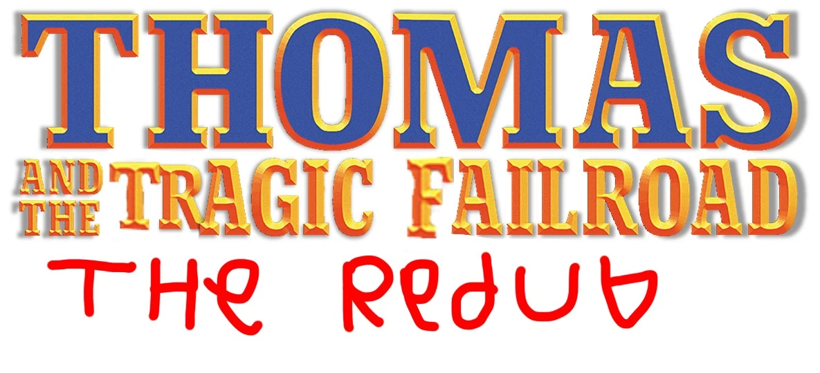 Thomas and the Magic Railroad: The Redub | GamerLuna Wiki | Fandom