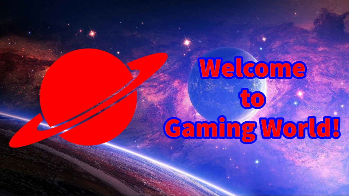 Welcome to Gaming World! | Gaming World Wiki | Fandom