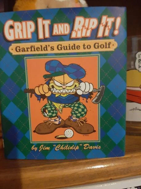 "Grip it and Rip it!". Garfield's guide to golfing. | Garfield ...