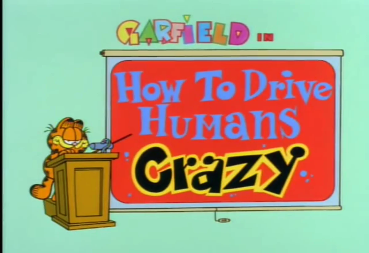 How to Drive Humans Crazy | Garfield Wiki | Fandom