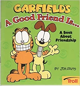 Garfield's A Good Friend Is...: A Book About Friendship | Garfield Wiki ...