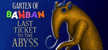 Garten of Banban: Last Ticket to the Abyss | Garten of Banban Wiki | Fandom