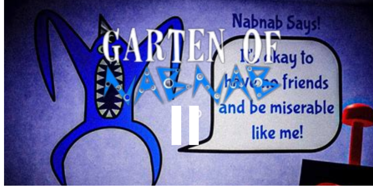 Garten of Nab Nab II | Garten of Banban Fanon Wiki | Fandom