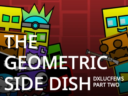 The Geometric Side Dish | Geometry Dash Episodes Wiki | Fandom