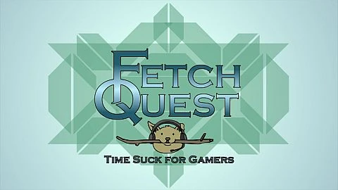 FetchQuest | Geek & Sundry Wiki | Fandom