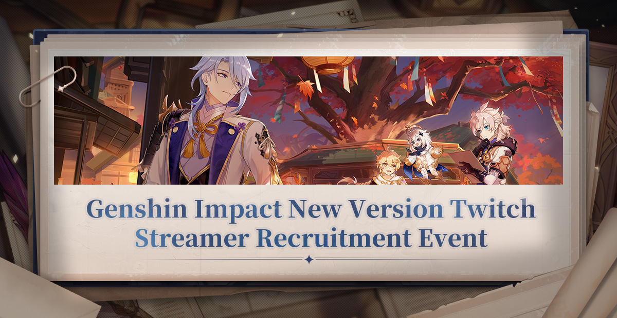 Twitch Streamer Recruitment 2022-03-31 | Genshin Impact Wiki | Fandom