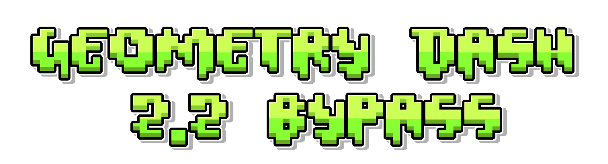 2.2 Bypass | Geometry Dash Fan Ideas Wiki | Fandom