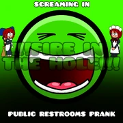 Screaming In Public Restrooms Prank | Geometry Dash Fan Ideas Wiki | Fandom