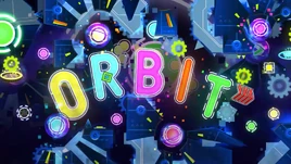 ORBIT | Geometry Dash Fan Wiki | Fandom