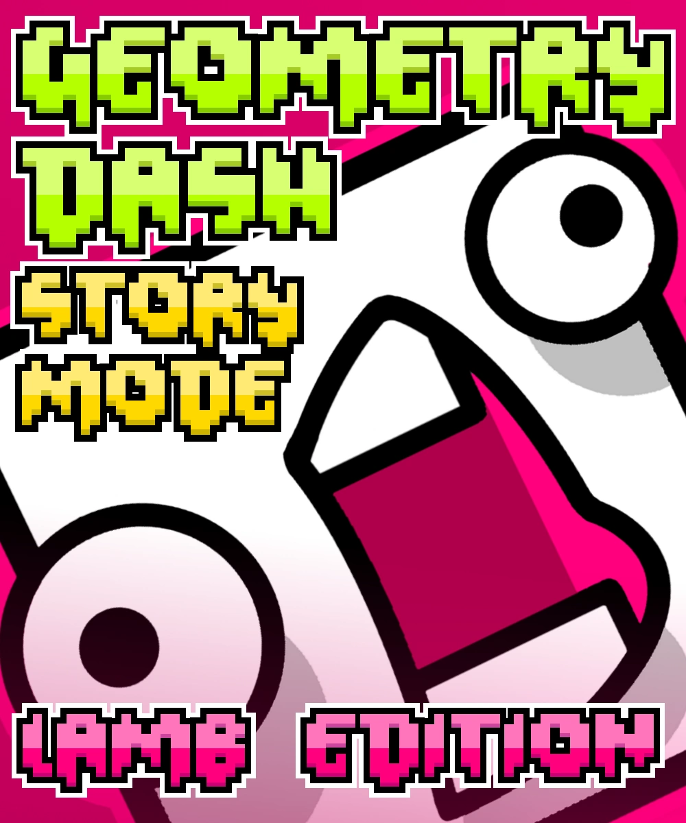 Geometry Dash Story Mode: Lamb Edition | Geometry Dash User Levels | Fandom