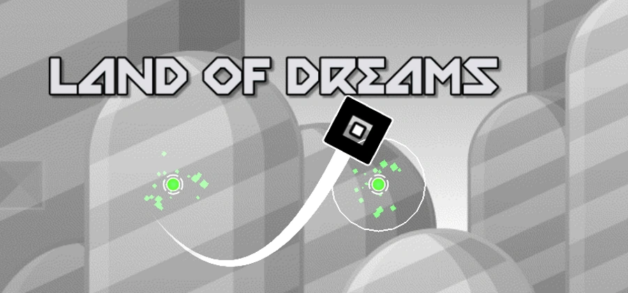 Land of dreams | Geometry Dash User Levels | Fandom
