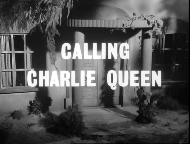 Calling Charlie Queen | Gerry Anderson Encyclopedia | Fandom