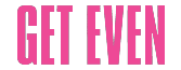 Get Even | Get Even Wiki | Fandom