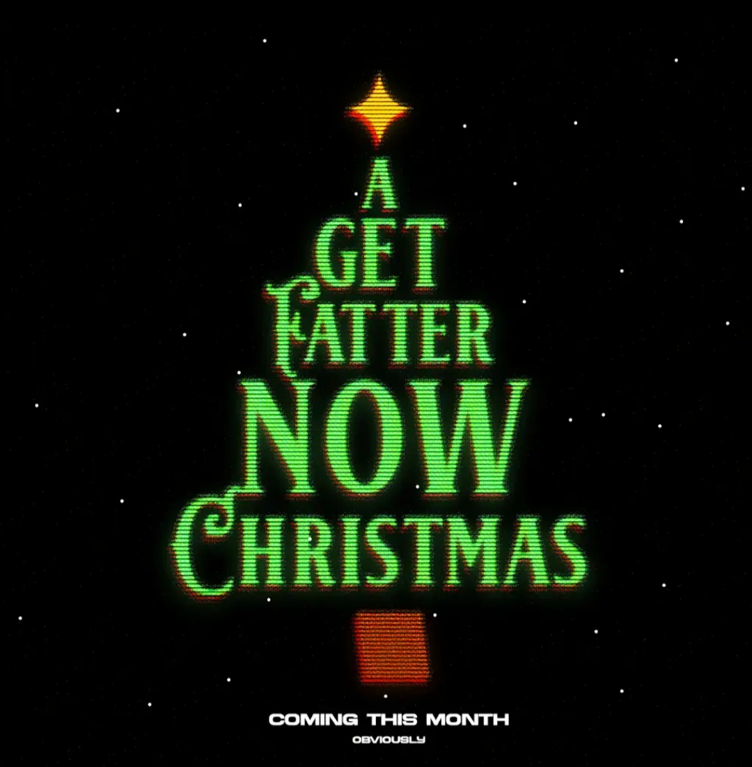 A GET FATTER NOW CHRISTMAS | Get Fatter Now Wiki | Fandom