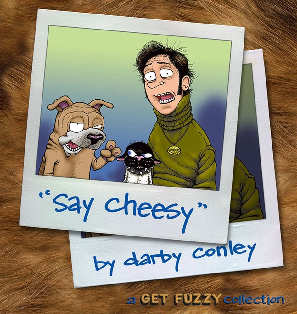 Say Cheesy | Get Fuzzy wiki | Fandom