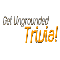 Get Ungrounded Trivia | Get Ungrounded Trivia Wiki | Fandom