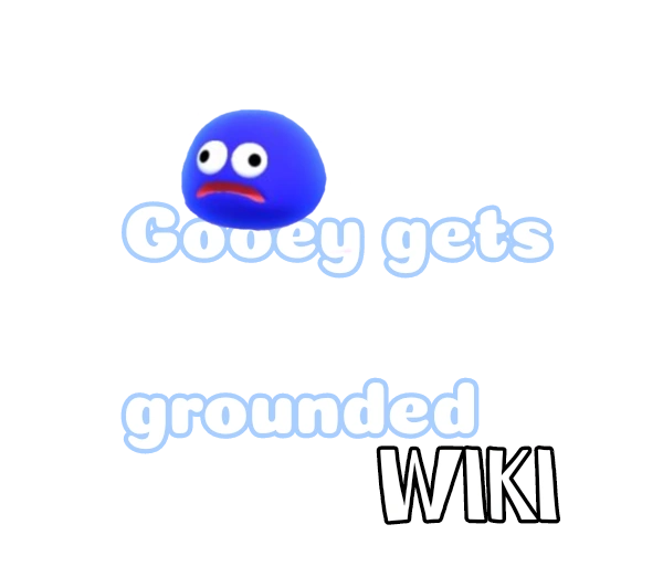 Discuss Everything About GGG (gooey gets grounded) Wiki | Fandom