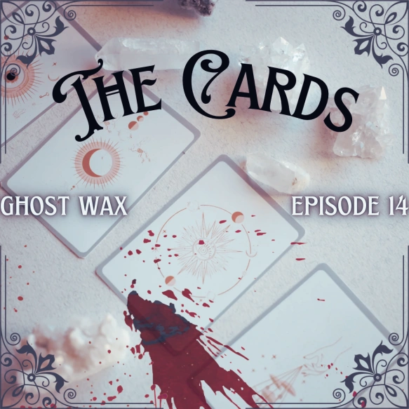 Episode 14 - The Cards | Ghost Wax Wiki | Fandom