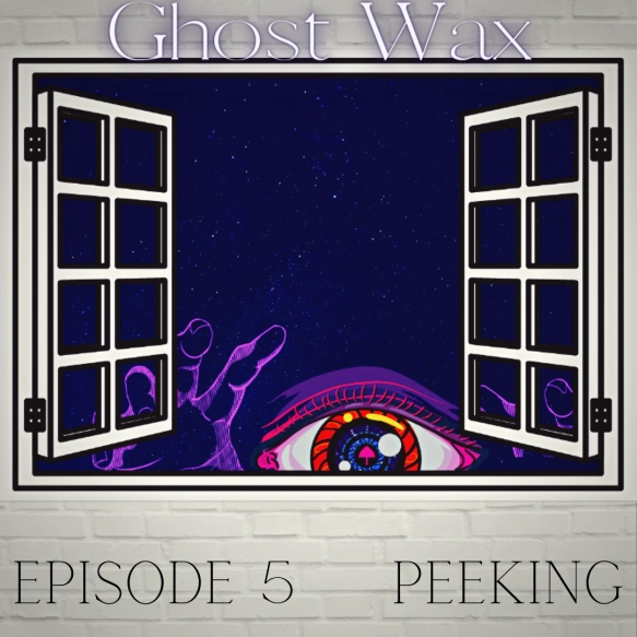 Episode 5 - Peeking | Ghost Wax Wiki | Fandom