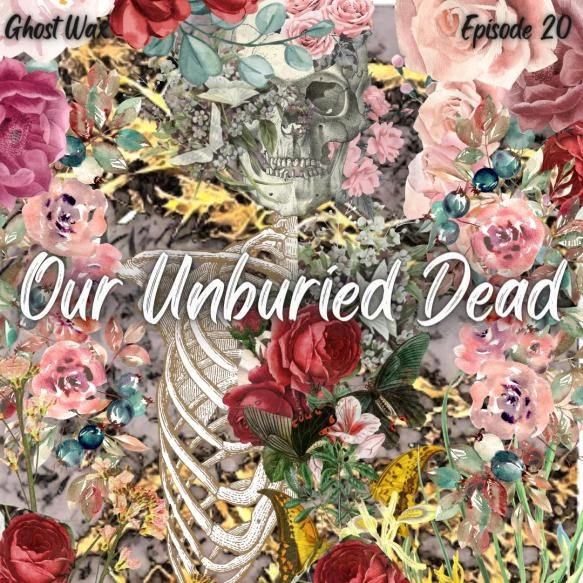 Episode 20 - Our Unburied Dead | Ghost Wax Wiki | Fandom