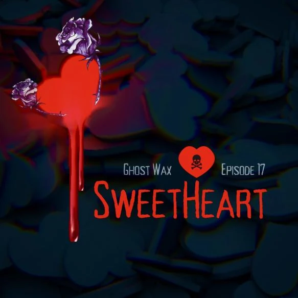 Episode 17 - SweetHeart | Ghost Wax Wiki | Fandom
