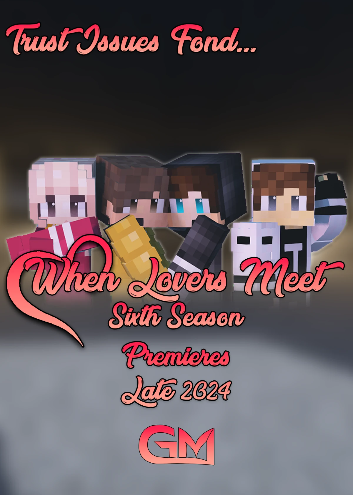 When Lovers Meet: Sixth Season | GJM Studios Wiki | Fandom