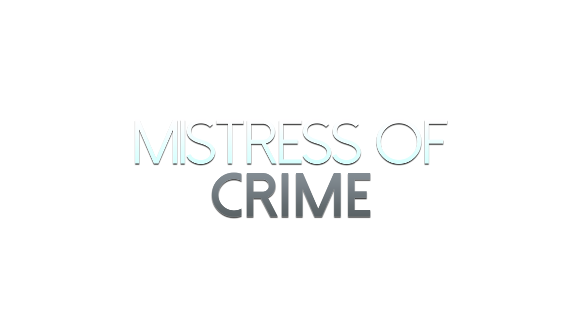 Mistress Of Crime | GJM Studios Wiki | Fandom
