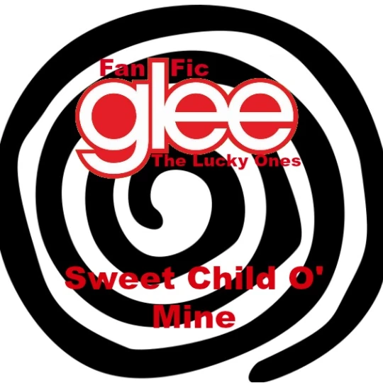 Sweet Child O' Mine | Wiki Glee: Fanfiction. The lucky Ones | Fandom