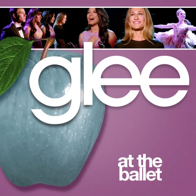 At The Ballet | Glee Musical Wiki | Fandom