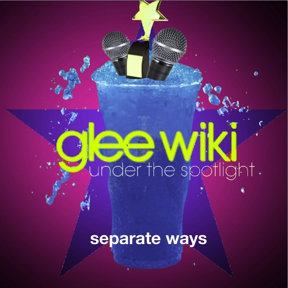 Separate Ways | Glee Wiki: Under the Spotlight Fanfiction Wiki | Fandom