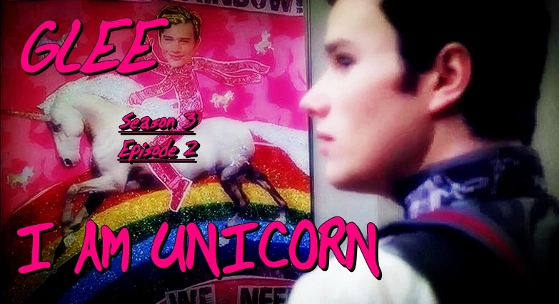 I Am Unicorn | Glee Wiki | Fandom