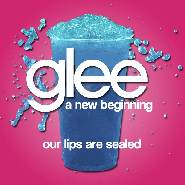 Our Lips Are Sealed | Glee, A New Beginning FF Wiki | Fandom