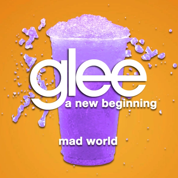 Mad World | Glee, A New Beginning FF Wiki | Fandom