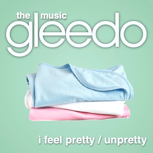 I Feel Pretty / Unpretty | Gleedo Wiki | Fandom