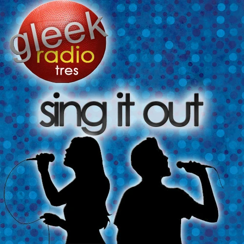 Sing It Out | Wiki Gleek Radio | Fandom