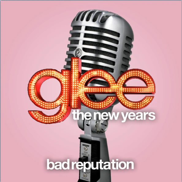 Bad Reputation | Glee: The New Years Wiki | Fandom