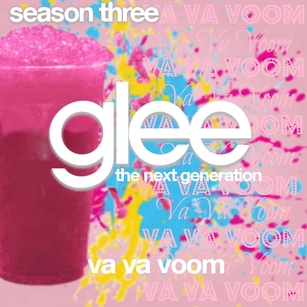 Va Va Voom | Glee: The Next Generation Fan Fiction Wiki | Fandom