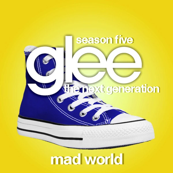 Mad World | Glee: The Next Generation Fan Fiction Wiki | Fandom