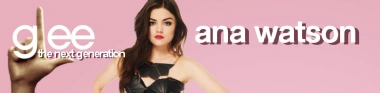 Ana Watson | Glee: The Next Generation Fan Fiction Wiki | Fandom