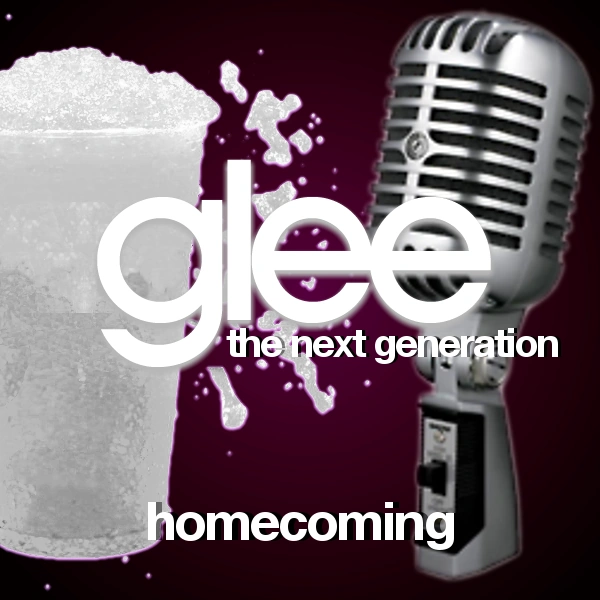Homecoming (Song) | Glee: The Next Generation Fan Fiction Wiki | Fandom