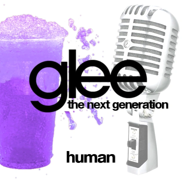 Human | Glee: The Next Generation Fan Fiction Wiki | Fandom