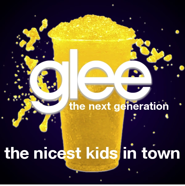 The Nicest Kids in Town | Glee: The Next Generation Fan Fiction Wiki ...