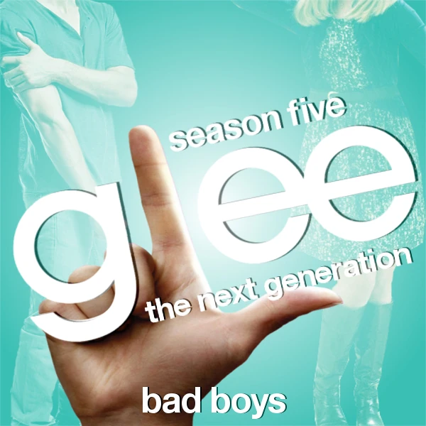 Bad Boys | Glee: The Next Generation Fan Fiction Wiki | Fandom