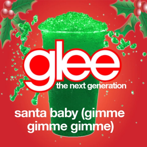 Santa Baby (Gimme Gimme Gimme) | Glee: The Next Generation Fan Fiction ...