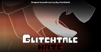 Glitchtale: HATE (Original Motion Picture Soundtrack) | Glitchtale Wiki ...