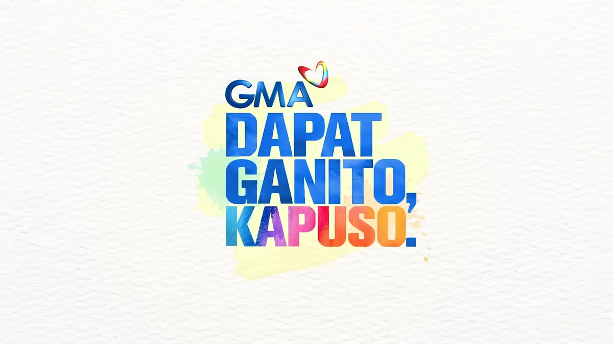 Dapat Ganito, Kapuso. | GMA Network Wiki | Fandom