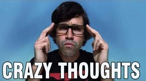 6 Crazy Thoughts | Good Mythical Morning Wiki | Fandom