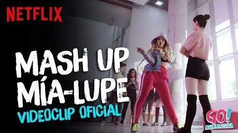 Mashup Mía y Lupe | Go! Vive A Tu Manera Wiki | Fandom