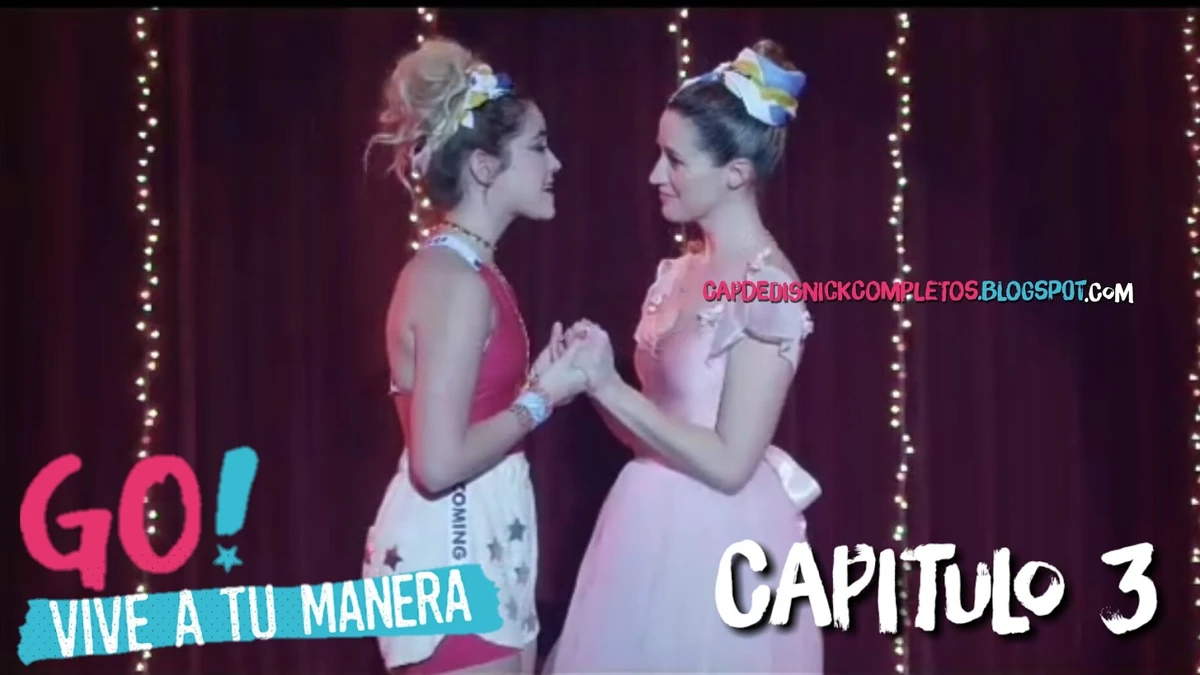 Temporada 1/Capitulo 3 | Go! Vive A Tu Manera Wiki | Fandom