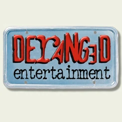 Deranged Entertainment | Go!Animate The Movie Wiki | Fandom